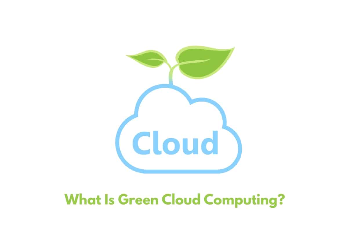 Green Cloud Computing: What It Is and Why Your Business Should Care